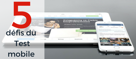 5 défis du test mobile