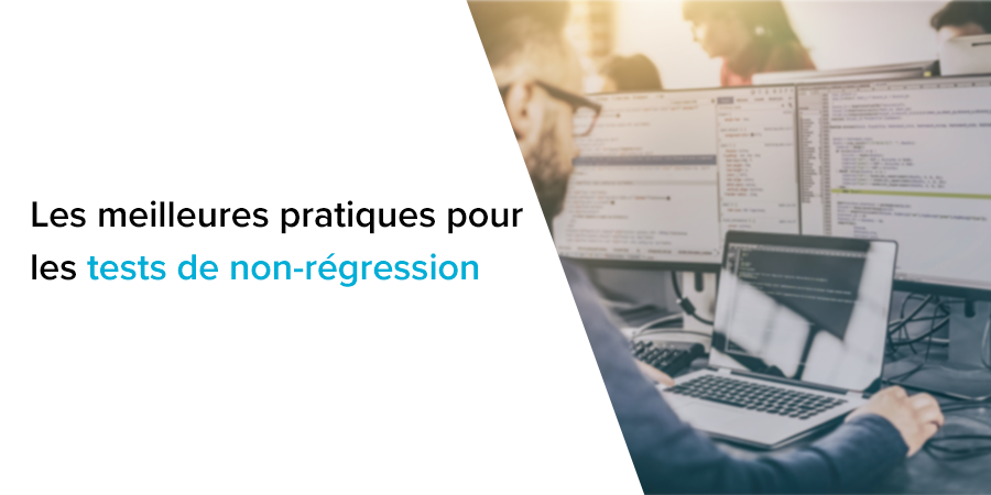 Les meilleures pratiques pour les tests de non-régression
